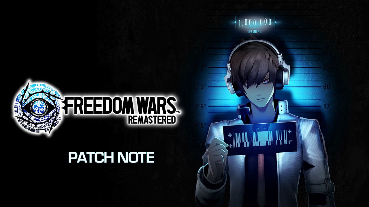 FREEDOM WARS Remastered – Patch Note Update (March 4, 2025) | Bandai ...