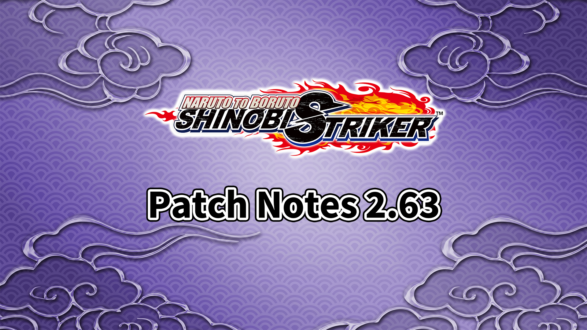 NARUTO TO BORUTO: SHINOBI STRIKER has been updated to version 2.63 ... NARUTO TO BORUTO: SHINOBI STRIKER has been updated to version 2.63 ...